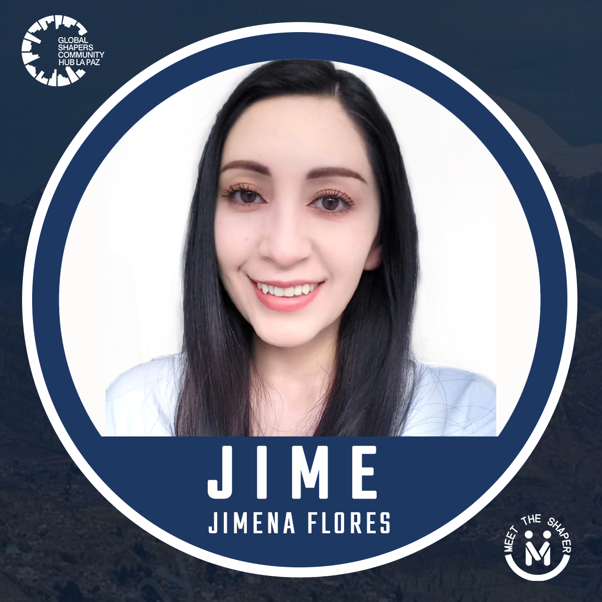 MEET THE SHAPER: Jimena Flores - Global Shapers Hub La Paz